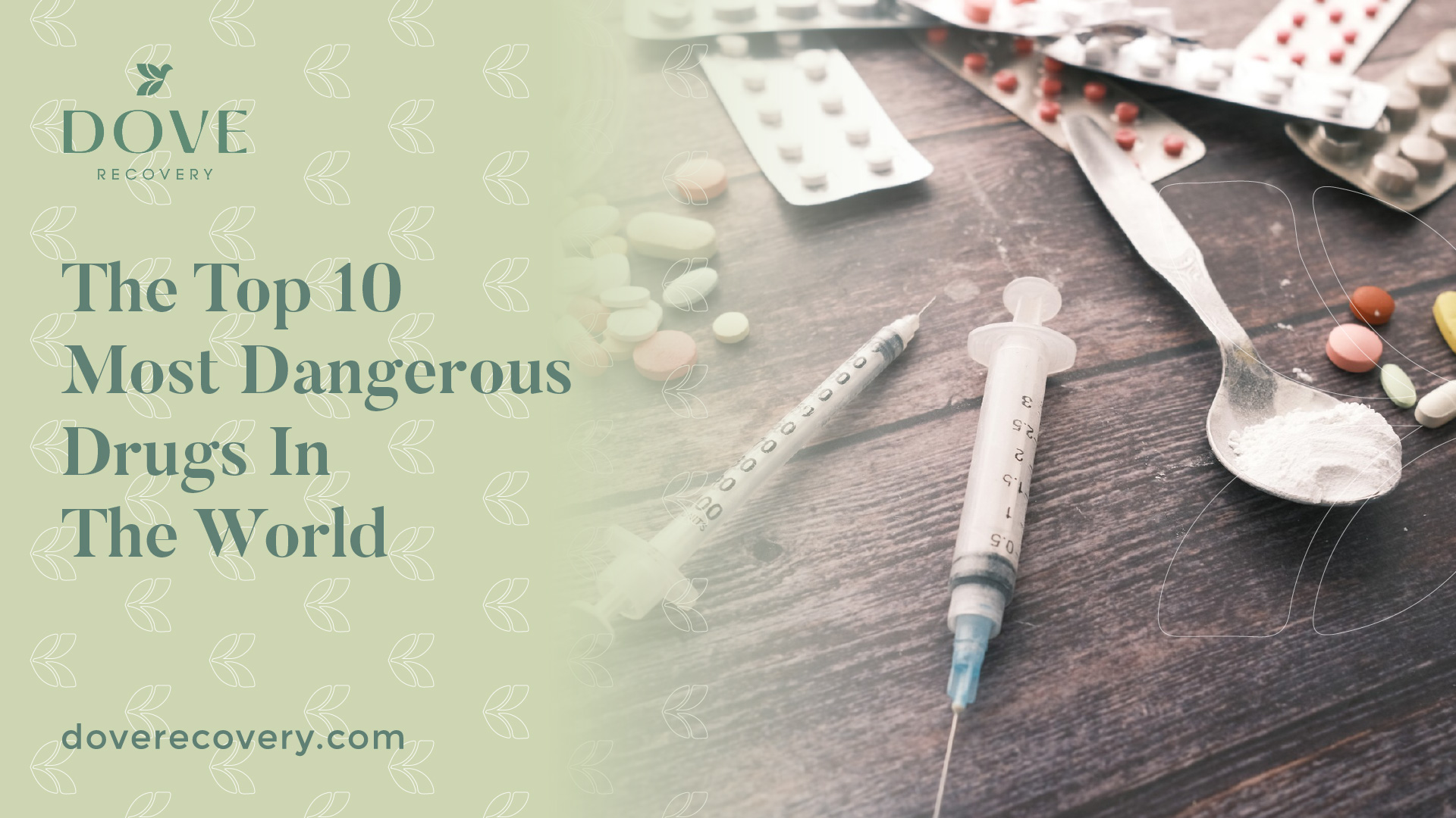 The Top 10 Most Dangerous Drugs In The World
